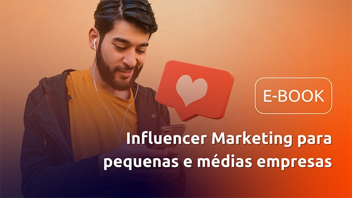 [E-book] Influencer Marketing para pequenas e médias empresas